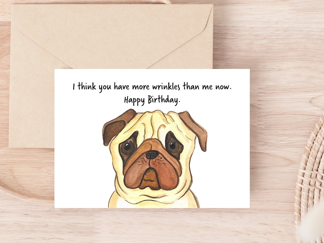 Printable Pug Birthday Card | Funny Happy Birthday Card | Funny ...