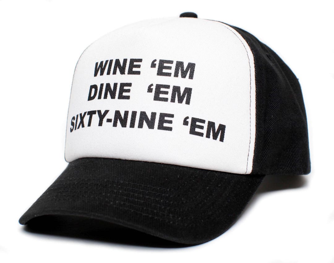 Custom Wine 'em Dine 'em Sixty-nine 'em 69 Baseball Hat Cap Unisex ...