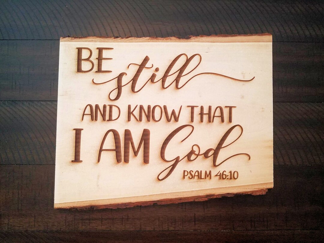 Laser Engraved Live Edge Sign be Still and Know That I - Etsy