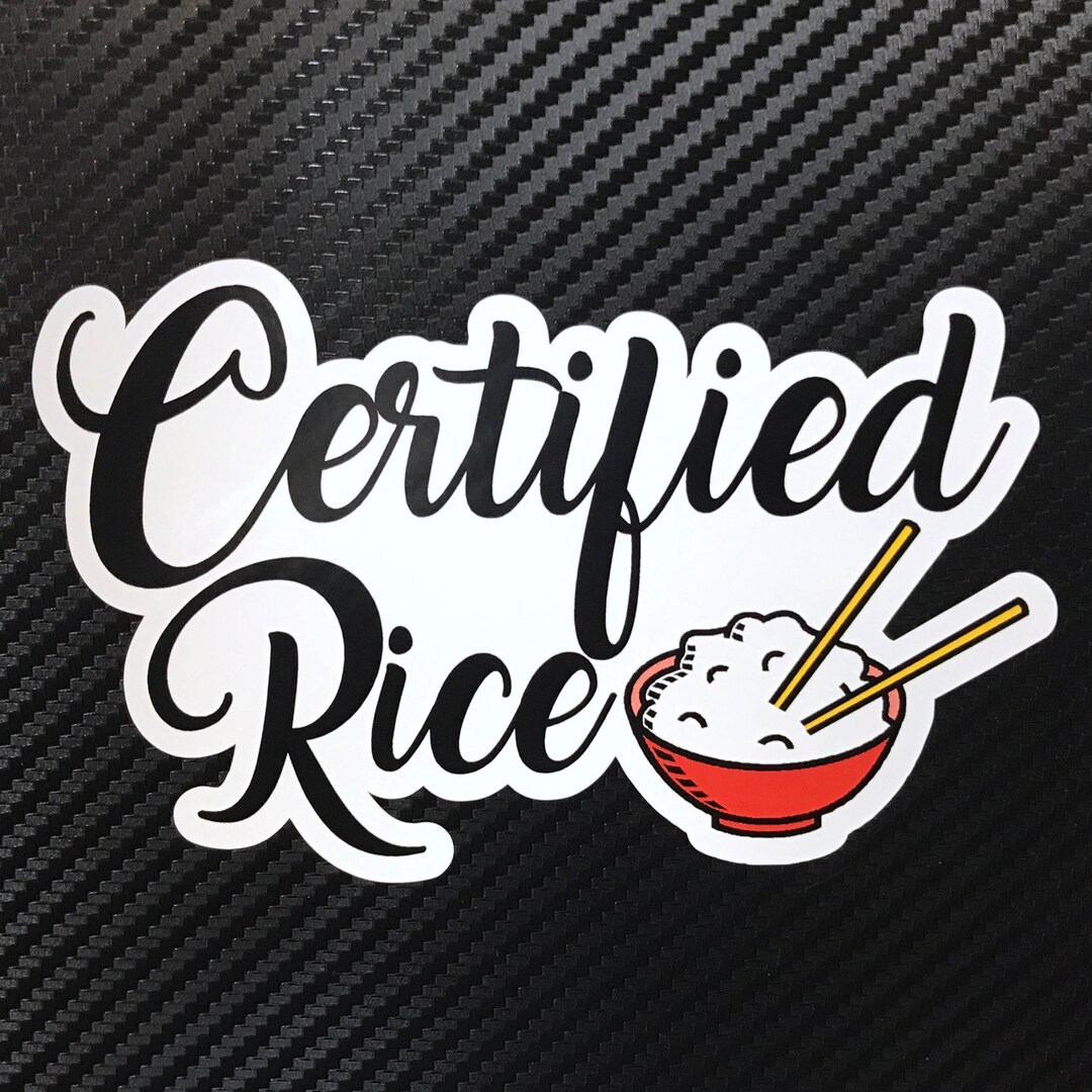 Certified Rice Vinyl Sticker Decal Custom Ricer - Etsy