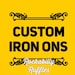 Custom Iron On, Iron On, Iron on Decal, Custom Decal, Iron on Transfer ...