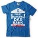 Dad Bank T-shirt Funny Father's Day Dad Daddy Birthday - Etsy