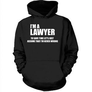 I Am A Lawyer Hooded Sweatshirt Gift for Lawyer Funny Lawyer Law School ...
