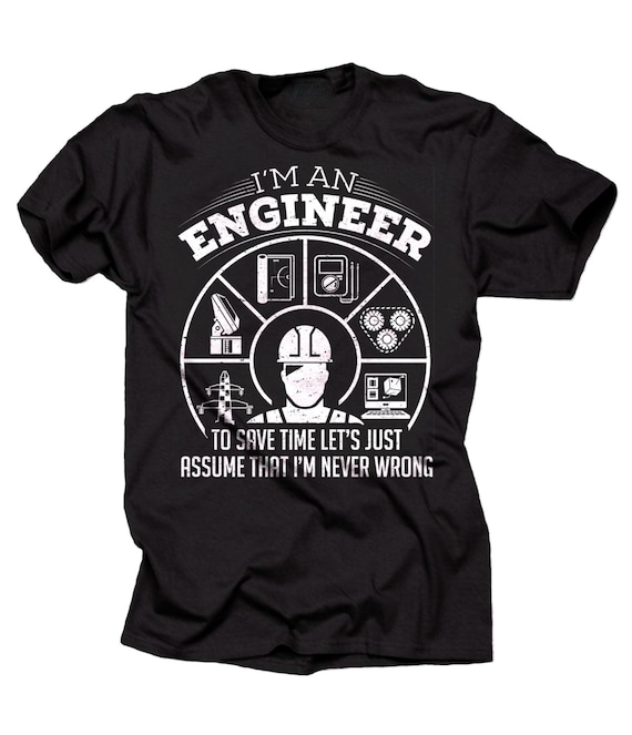 I Am an Engineer T-shirt Funny Engineering T-shirt | Etsy