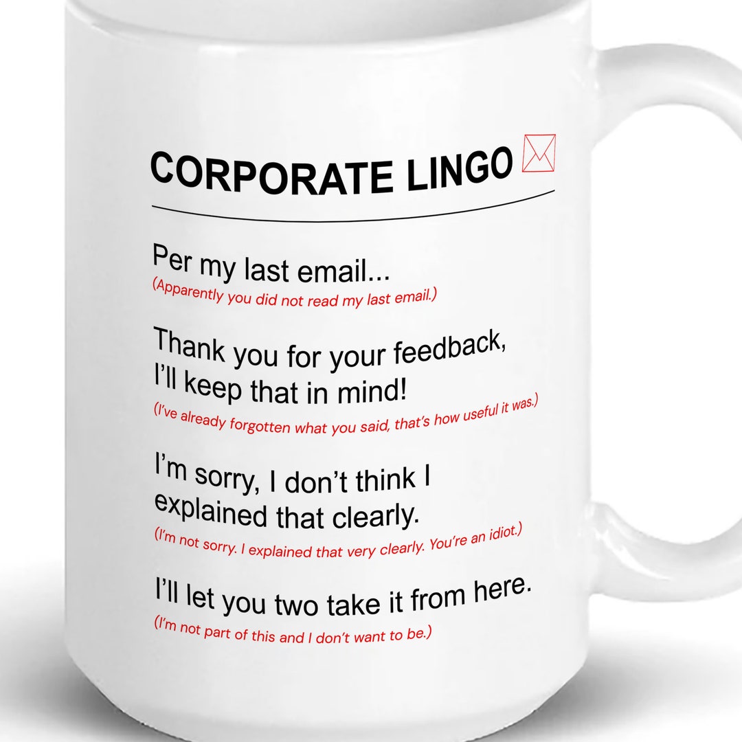 Work Email Corporate Lingo Mug, Funny Office Gift, as per My Last Email ...