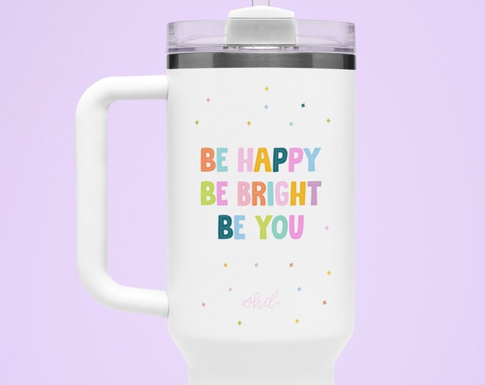 Be Happy, Be Bright, Be You Stanley | Cute Stanley | Purple Stanley ...