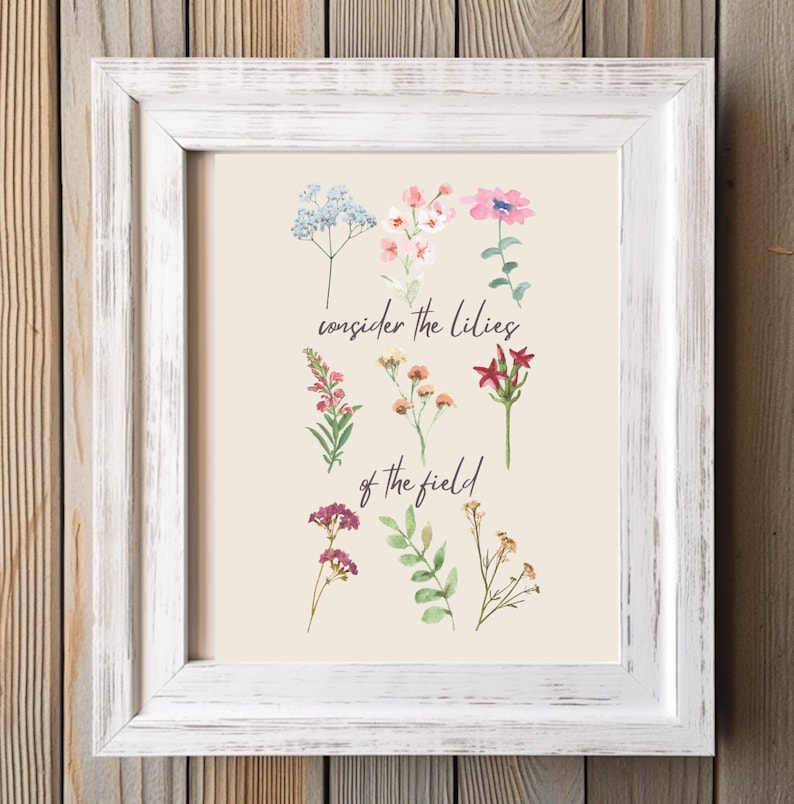 Consider the Lilies of the Field, Matthew 6:28 Print, Digital Download ...