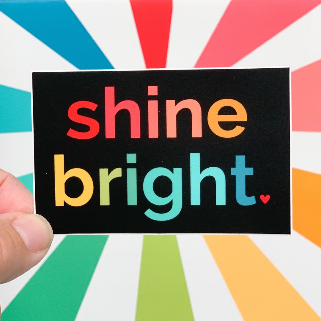 Shine Bright Sticker - Vinyl Sticker - Water Bottle Sticker - Laptop ...