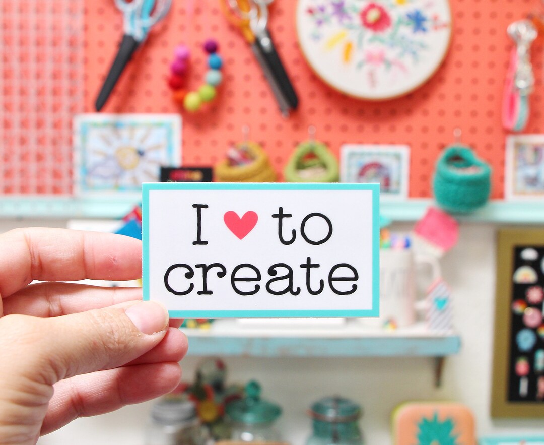 I Love to Create Vinyl Sticker - Water Bottle Sticker - Laptop Sticker ...