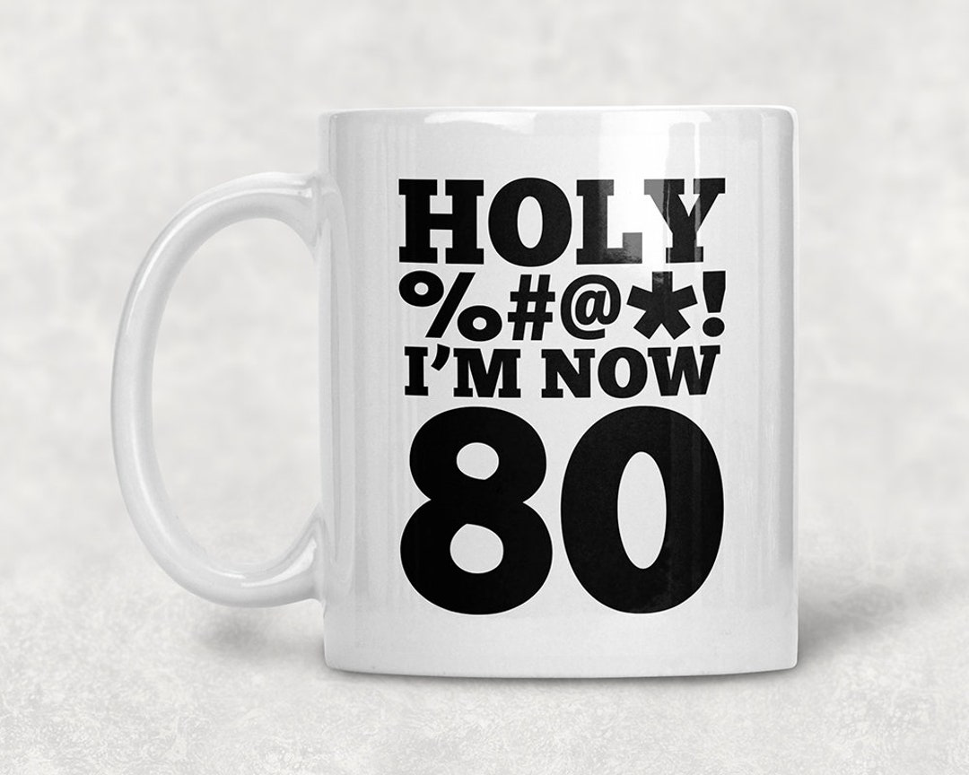 Holy Im 80 80th Birthday Mug 80th Birthday Gift 80th Birthday Coffee holy-im-80-80th-birthday-mug-80th-birthday-gift-80th-birthday-coffee