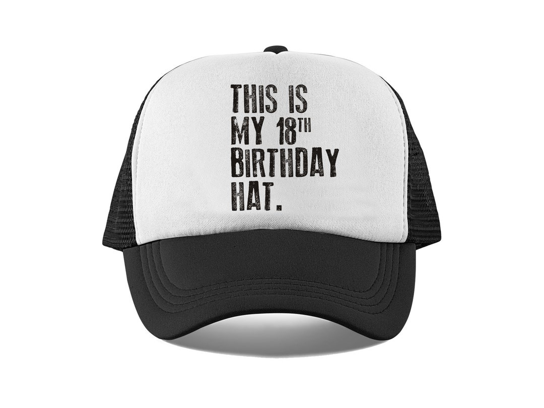 This is My 18th Birthday Hat, 18 Years Old Hat, 18th Birthday Hat ...