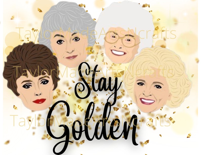 Stay Golden, Golden Girls, PNG FILE, Digital Download - Etsy