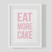 EAT MORE CAKE Typographic Quote Poster Print Custom - Etsy