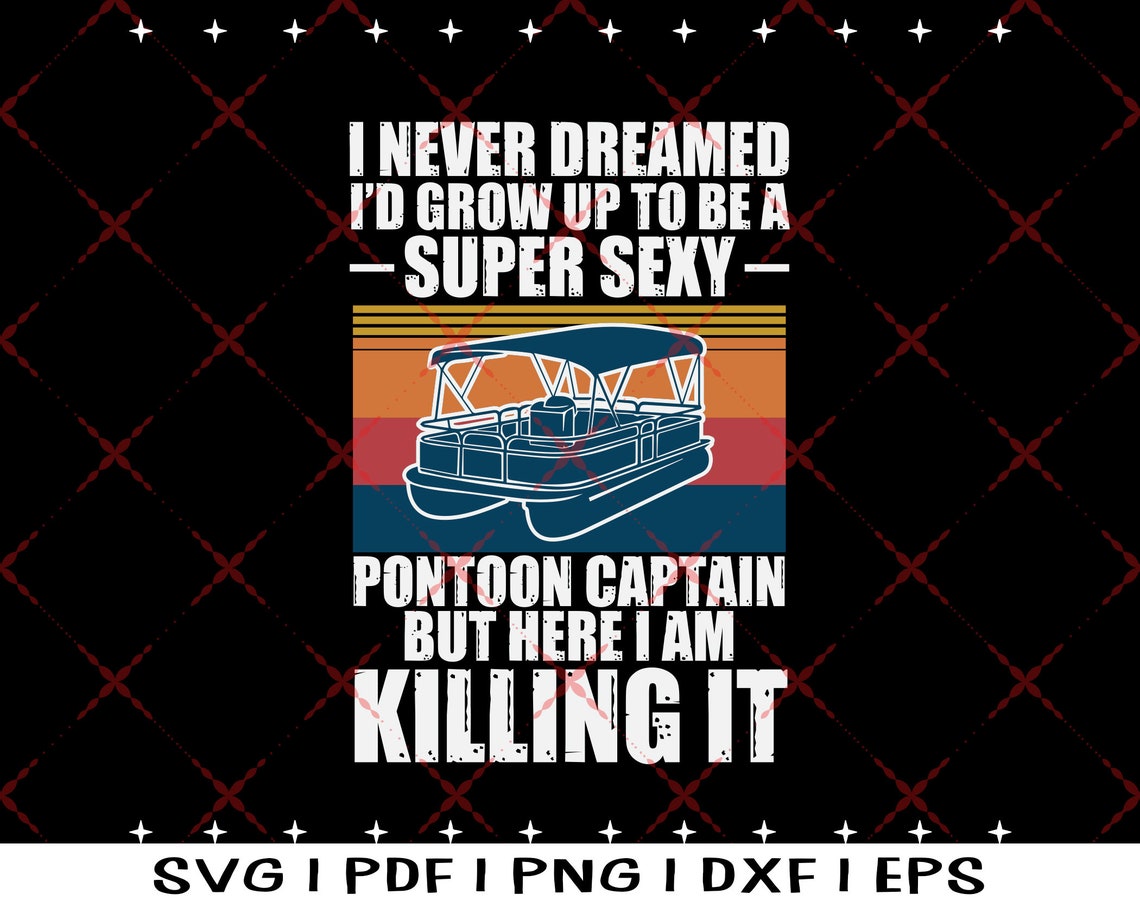 I Never Dreamed Id Grow Up To Be A Super Sexy Svg Etsy