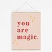 You Are Magic Quote Art Print Pretty Quote Inspirational Wall Art Quote ...