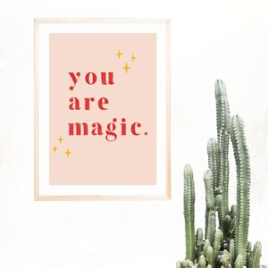 You Are Magic Quote Art Print Pretty Quote Inspirational Wall Art Quote ...