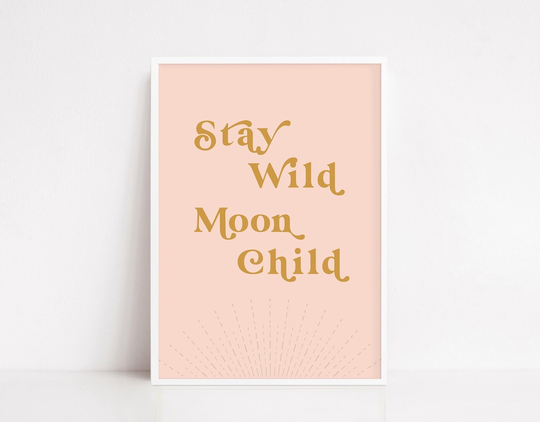 Stay Wild Moon Child Quote Art Print Pretty Quote Boho - Etsy