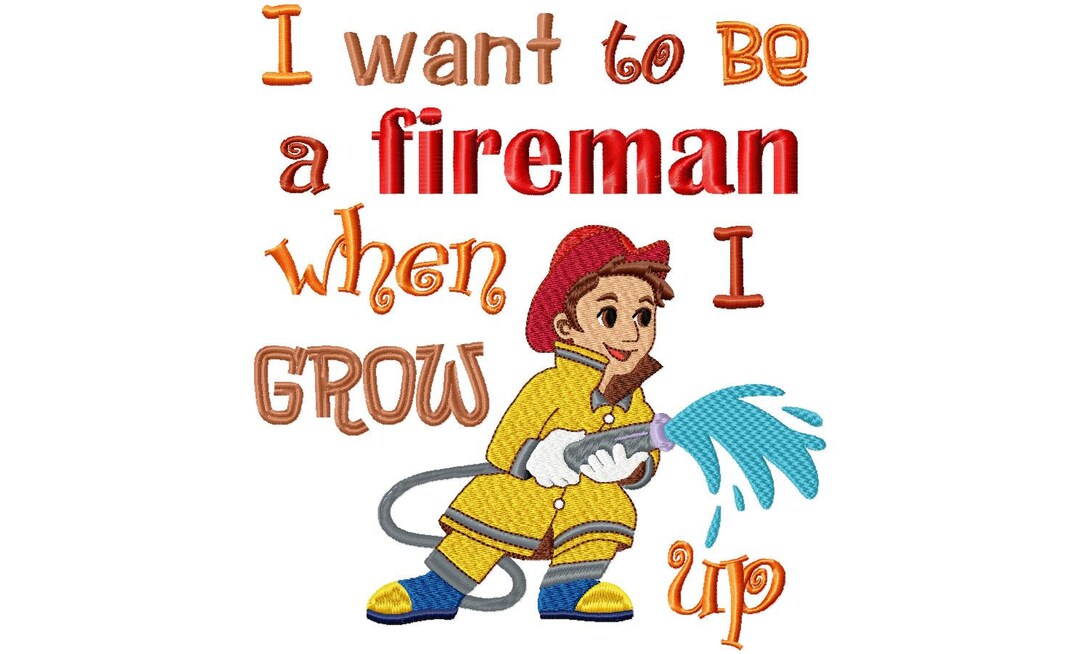 I Want to Be a Fireman Embroidery Design File .vip .vp3 .hus .pes .pec ...