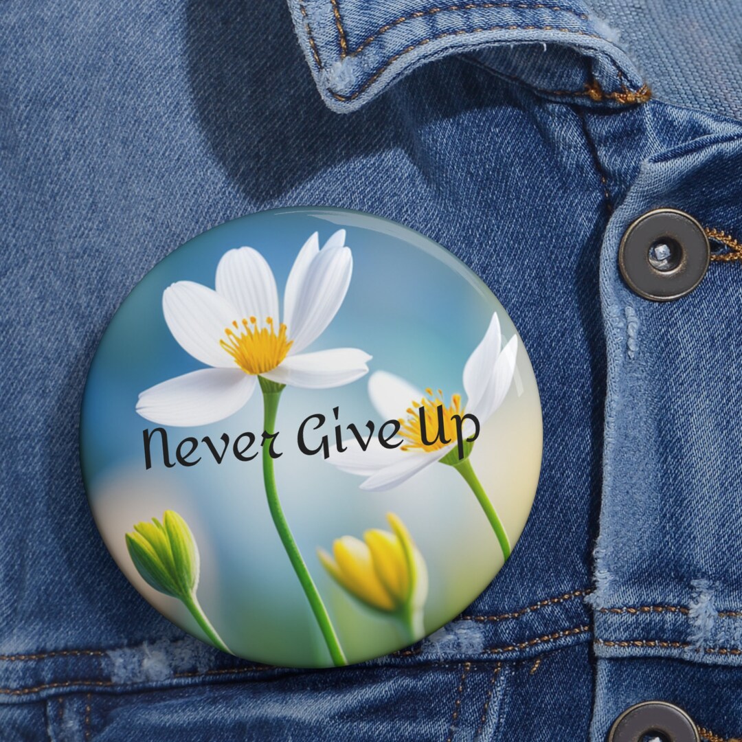 Never Give up Motivational Pin Button. Makes a Great Gift. - Etsy