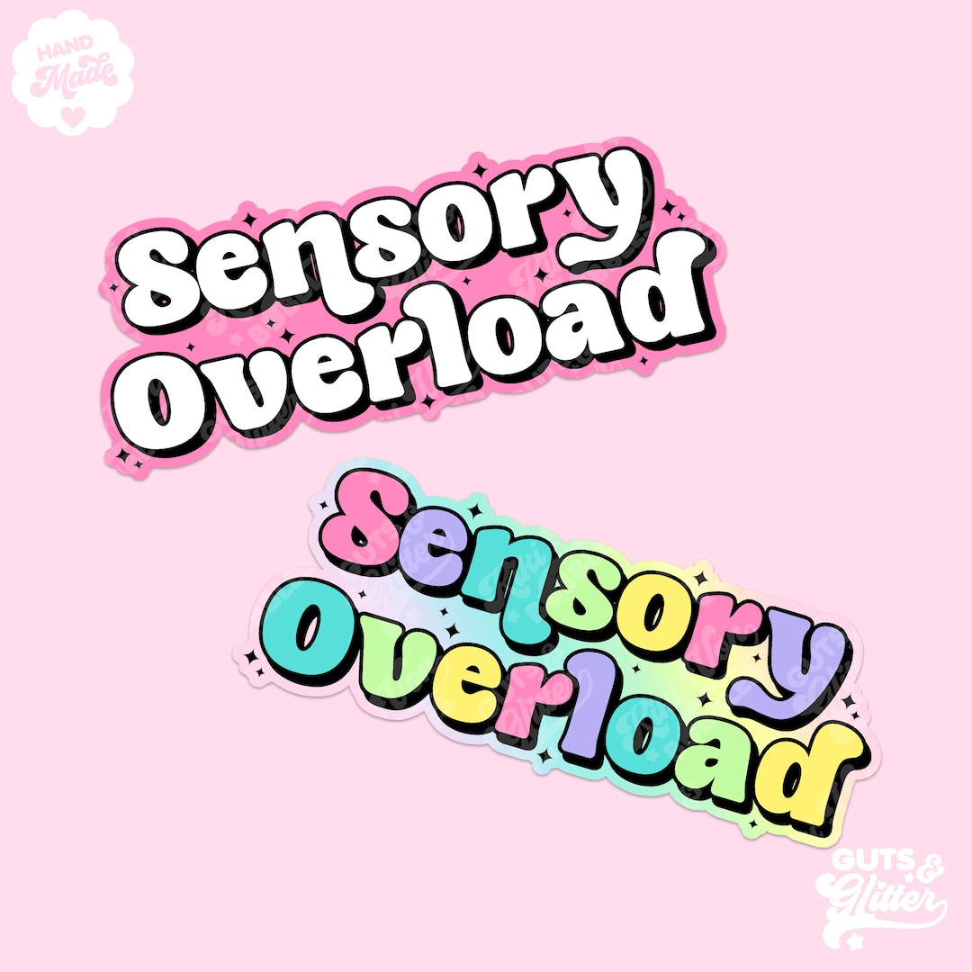 Sensory Overload, Self Care Sticker - Smaller Size - Etsy