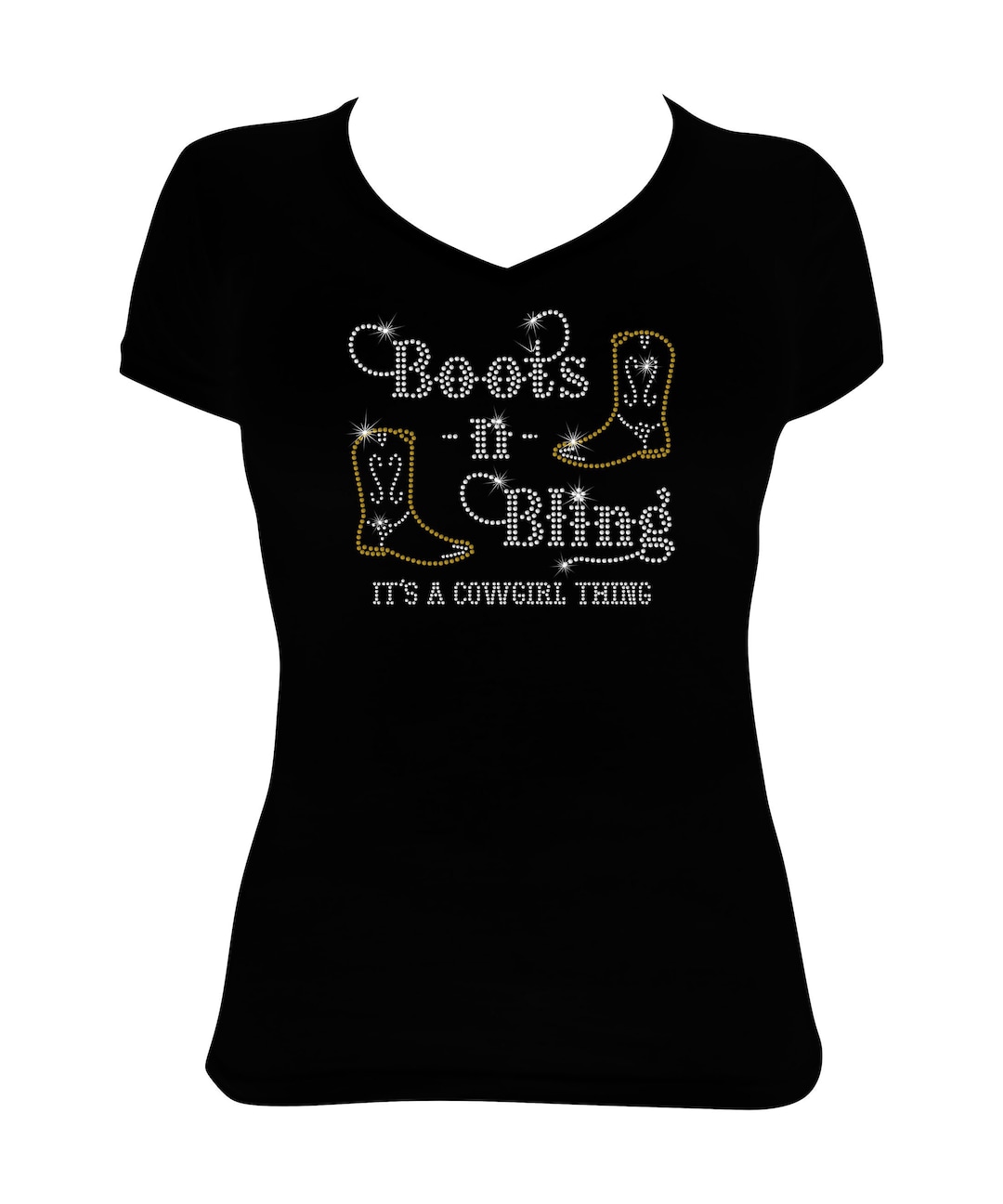 Rhinestone " Boots N Bling " It's a Cowgirl Thing on Women's Fitted or ...