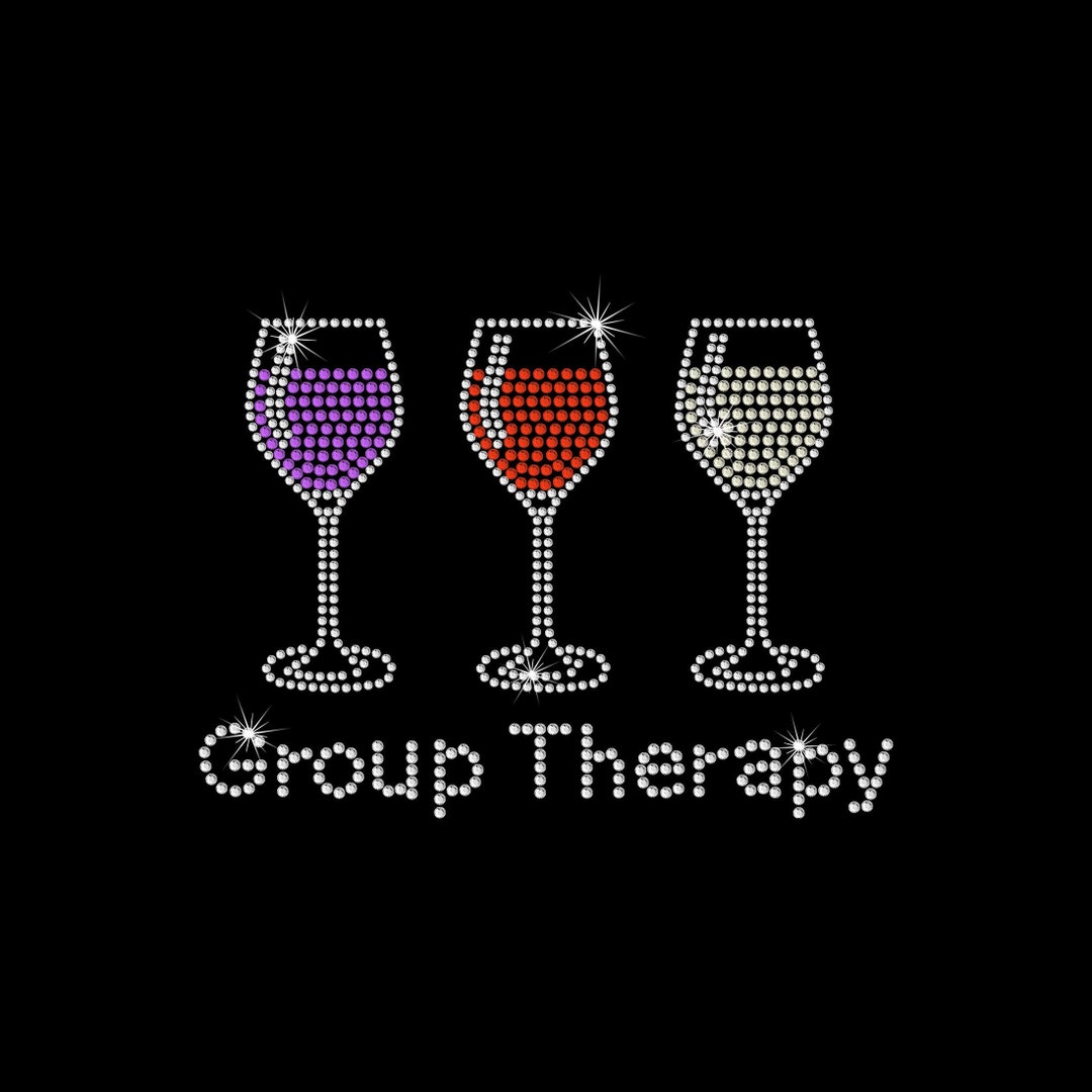 Rhinestone Transfer ONLY " Group Therapy Wine Glasses " Hotfix, Iron On ...
