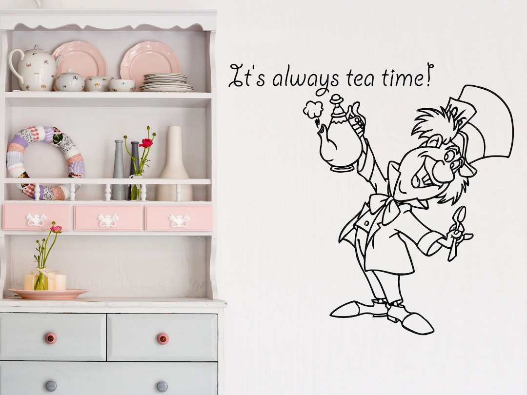 It's Always Tea Time Wall Quote Decals Alice in Wonderland Art Sticker ...