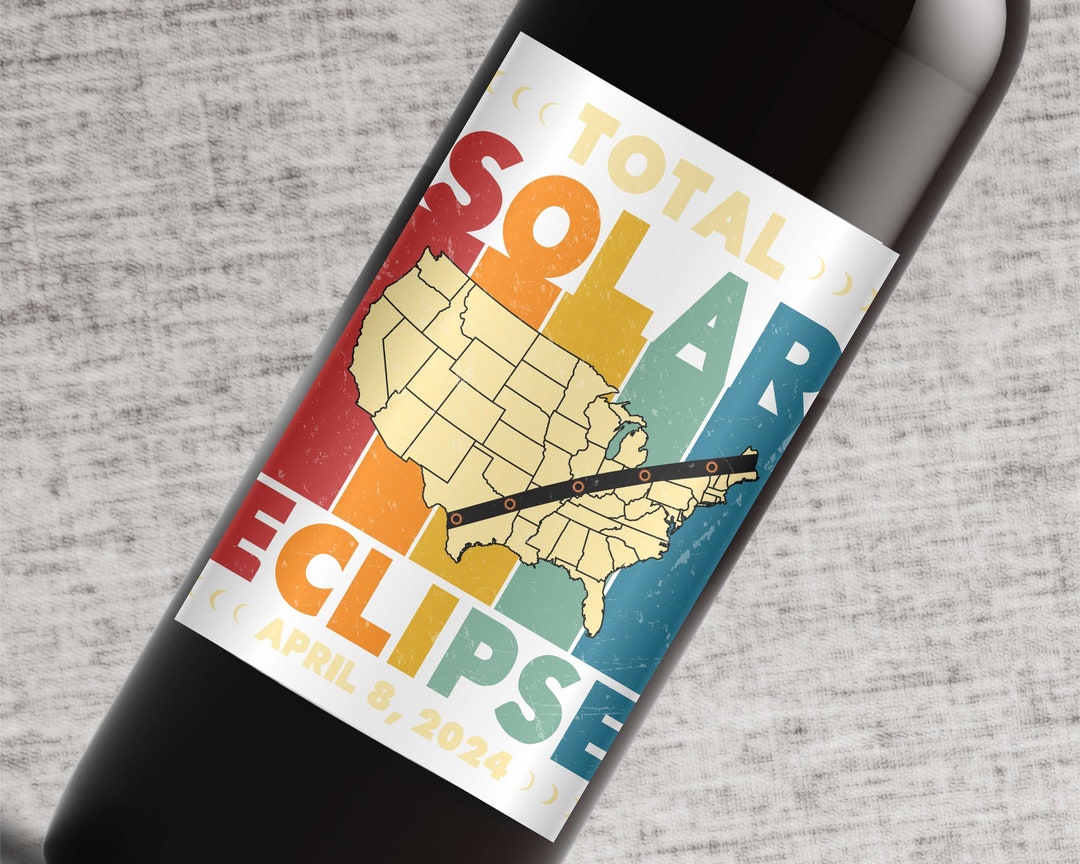 Total Solar Eclipse April 8th 2024 Wine Label Path of Totality Solar ...