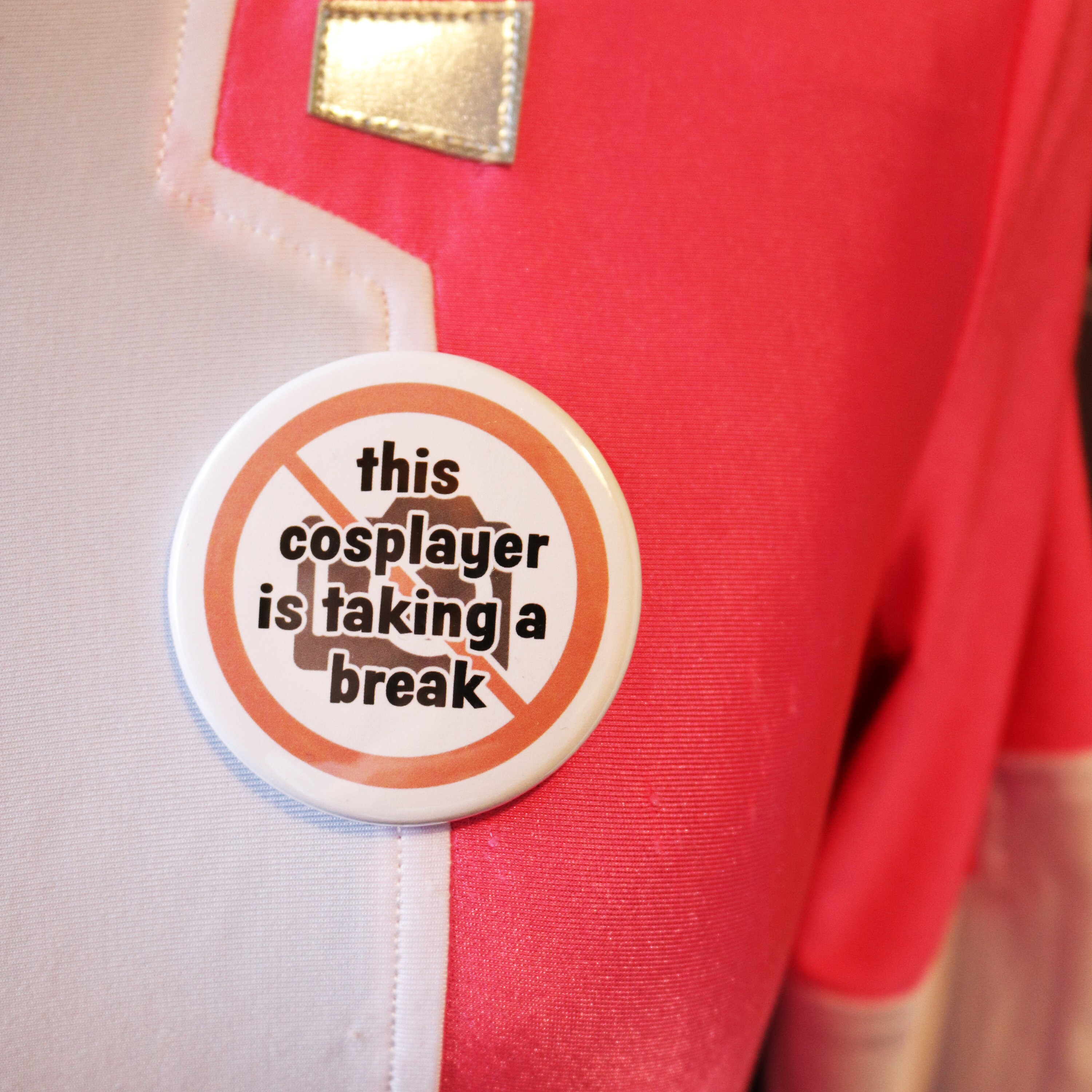 This Cosplayer is Taking A Break Badge - Etsy