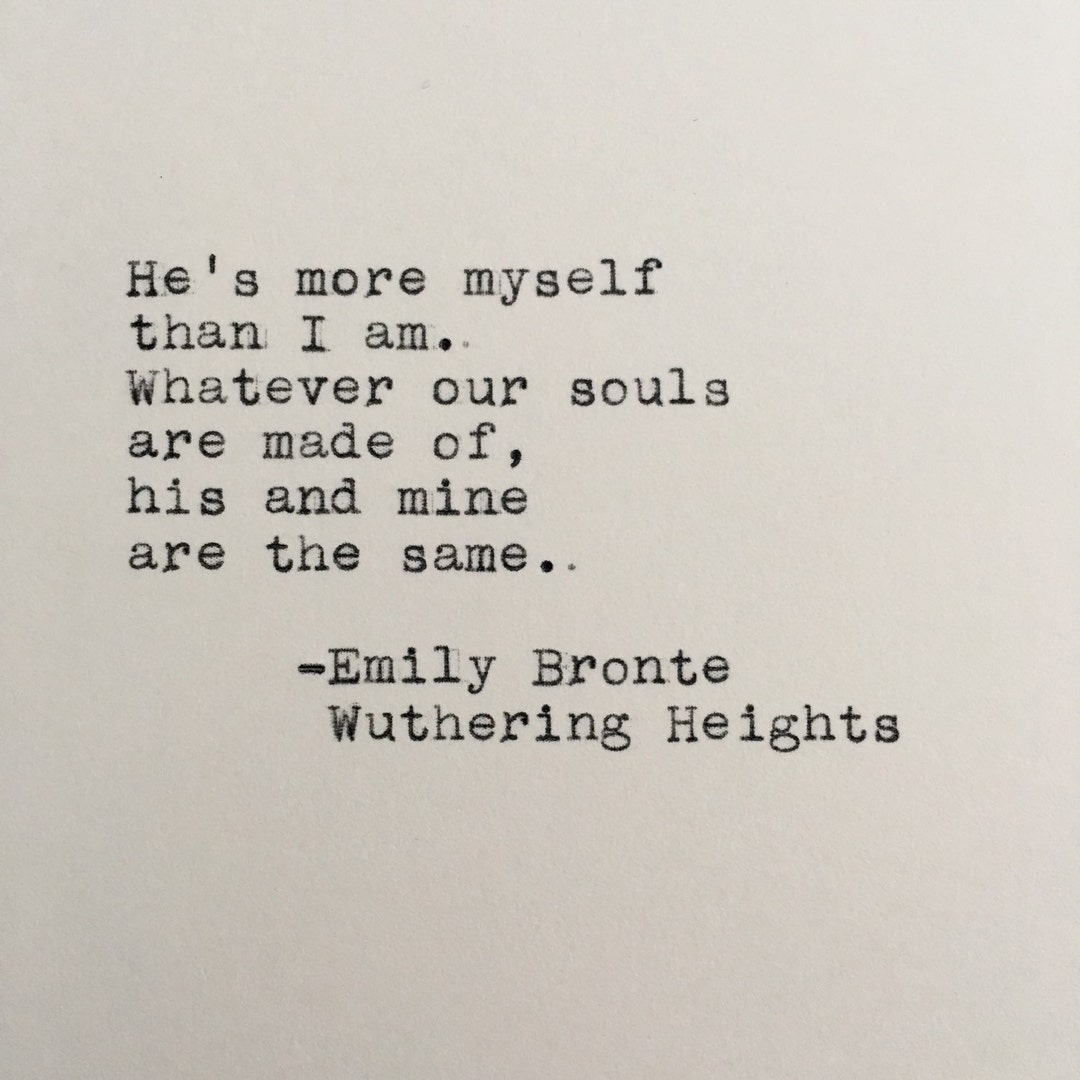 Emily Bronte Quote Typed on Typewriter | Wuthering Heights | Love Quote ...