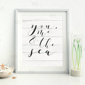 You, Me and the Sea - PRINTABLE Wall Art / Nautical Quote Wall Print ...