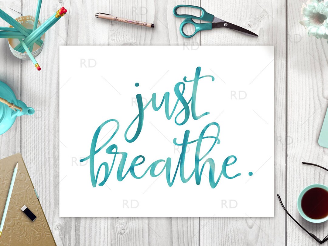 Just Breathe - PRINTABLE / Watercolor Art / Calligraphy Wall Art ...