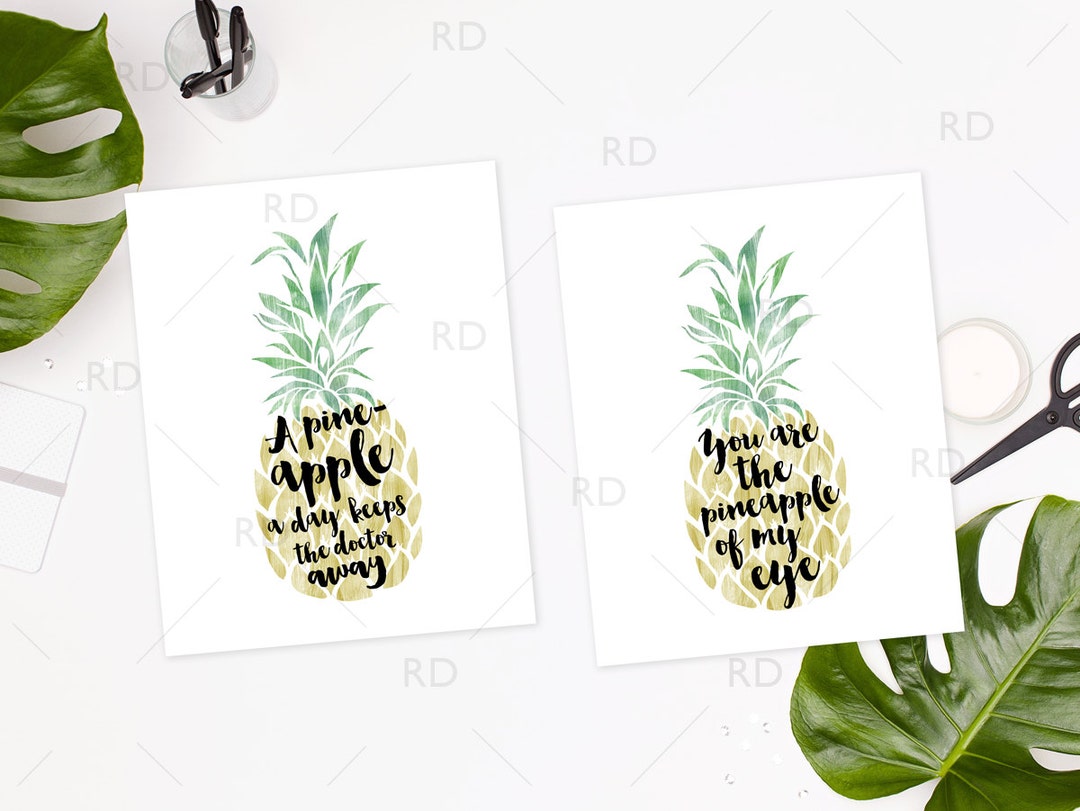 A Pineapple a Day Keeps the Doctor Away AND You Are the Pineapple of My ...