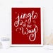 Jingle All the Way PRINTABLE Holiday Art / Christmas / Jingle Christmas ...