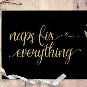 Naps Fix Everything - PRINTABLE Wall Art / Naps Fix Everything ...