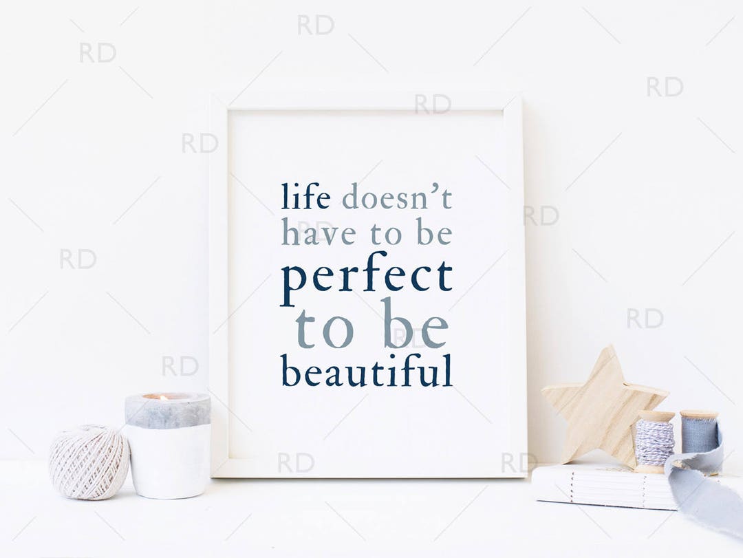 Life Doesn't Have to Be Perfect to Be Beautiful - PRINTABLE Wall Art ...