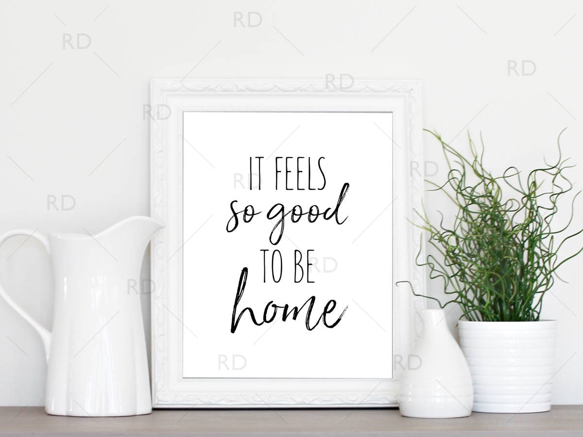 It feels so good to be home PRINTABLE Wall Art / Home Quote | Etsy