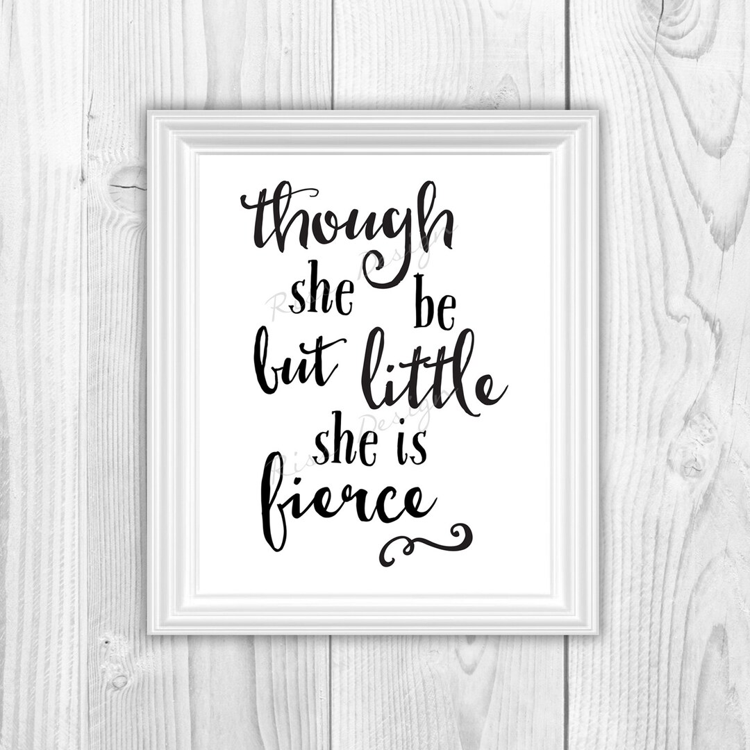 Though She Be but Little She is Fierce - PRINTABLE / Wall Art / Instant ...