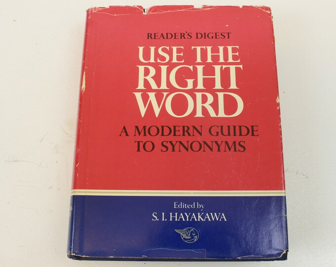 Reader's Digest, Use the Right Word, A Modern Guide to Synonyms, Edited ...