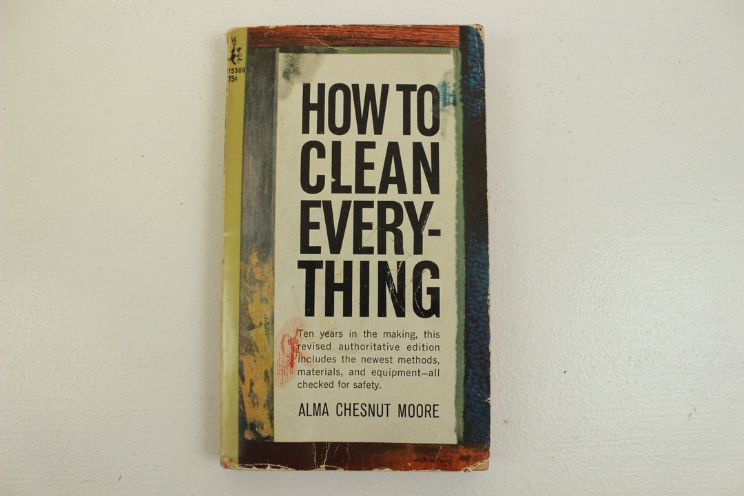 How to Clean Everything, by Alma Chesnut Moore, Pocket Edition, an ...