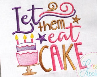 Let Them Eat Cake Machine Embroidery Design Machine Embroidery Geek