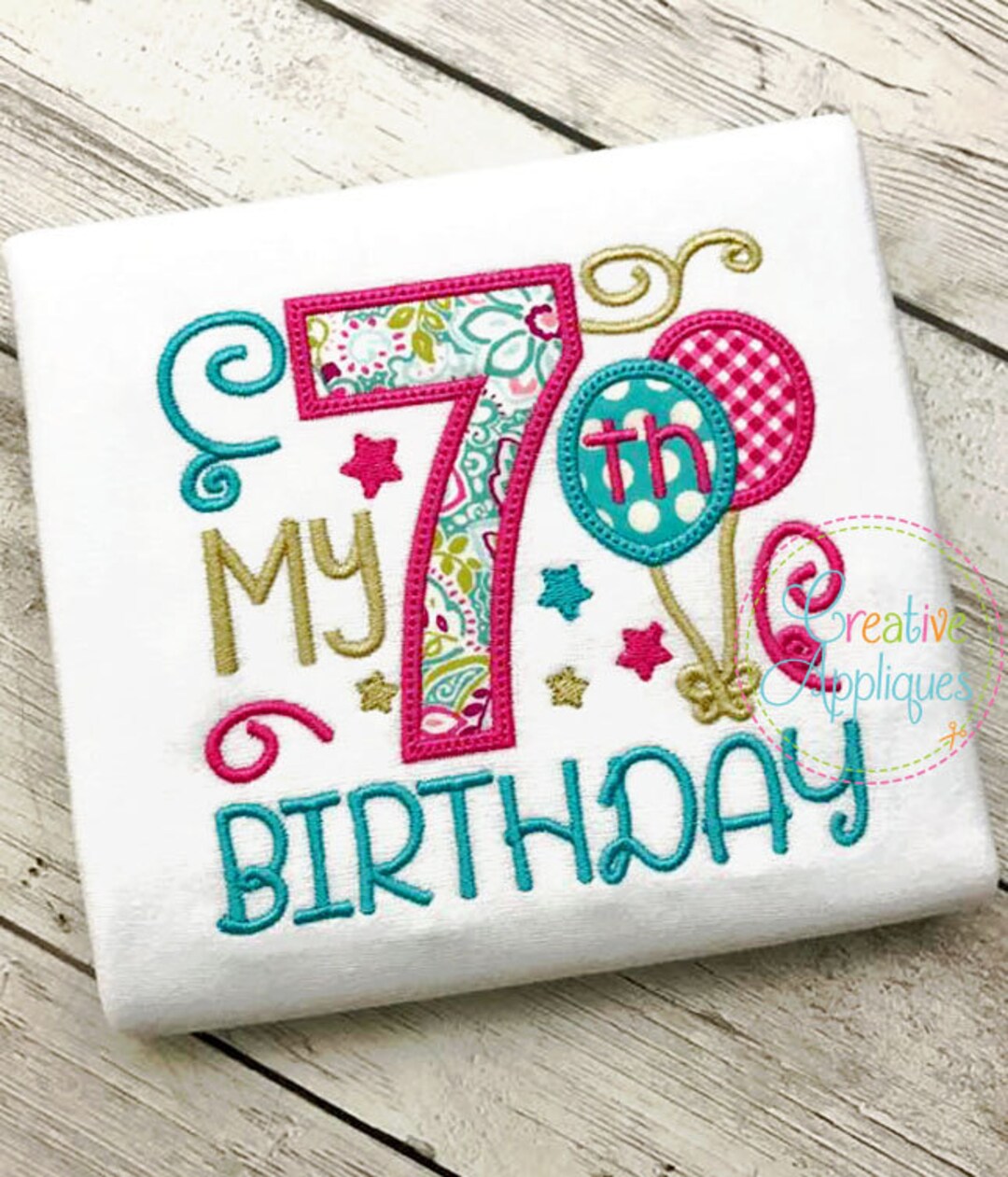 My 7th Birthday Applique Digital Machine Embroidery Design 4 Sizes, 7th ...