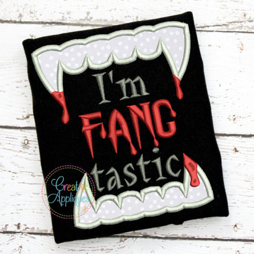 I'm Fang-tastic Applique Digital Machine Embroidery Design 4 Sizes ...