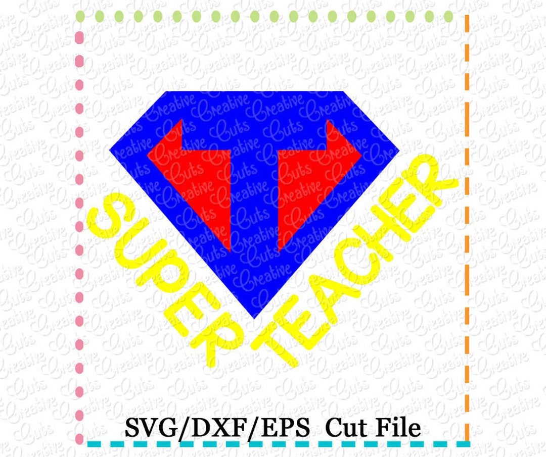Super Teacher Svg Cut File, Super Teacher Cut File, Super Teacher Svg ...