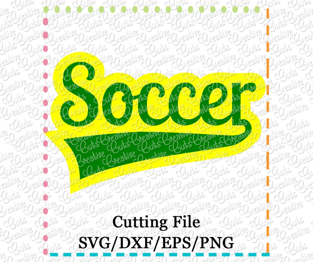 EXCLUSIVE SVG Eps DXF Cutting File Soccer Svg, Sports Svg, Team Svg ...