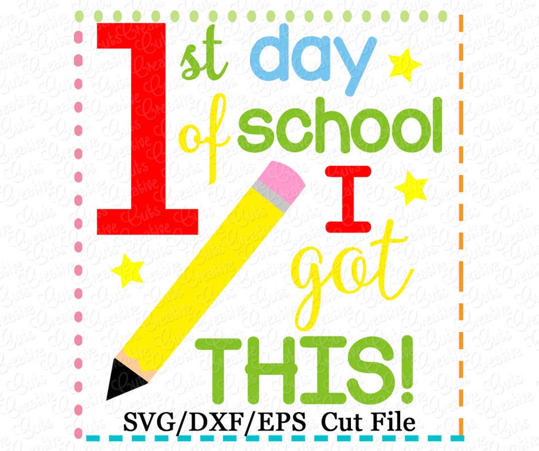 1st Day of School I Got This Svg Cut File, 1st Day of School Svg, 1st ...