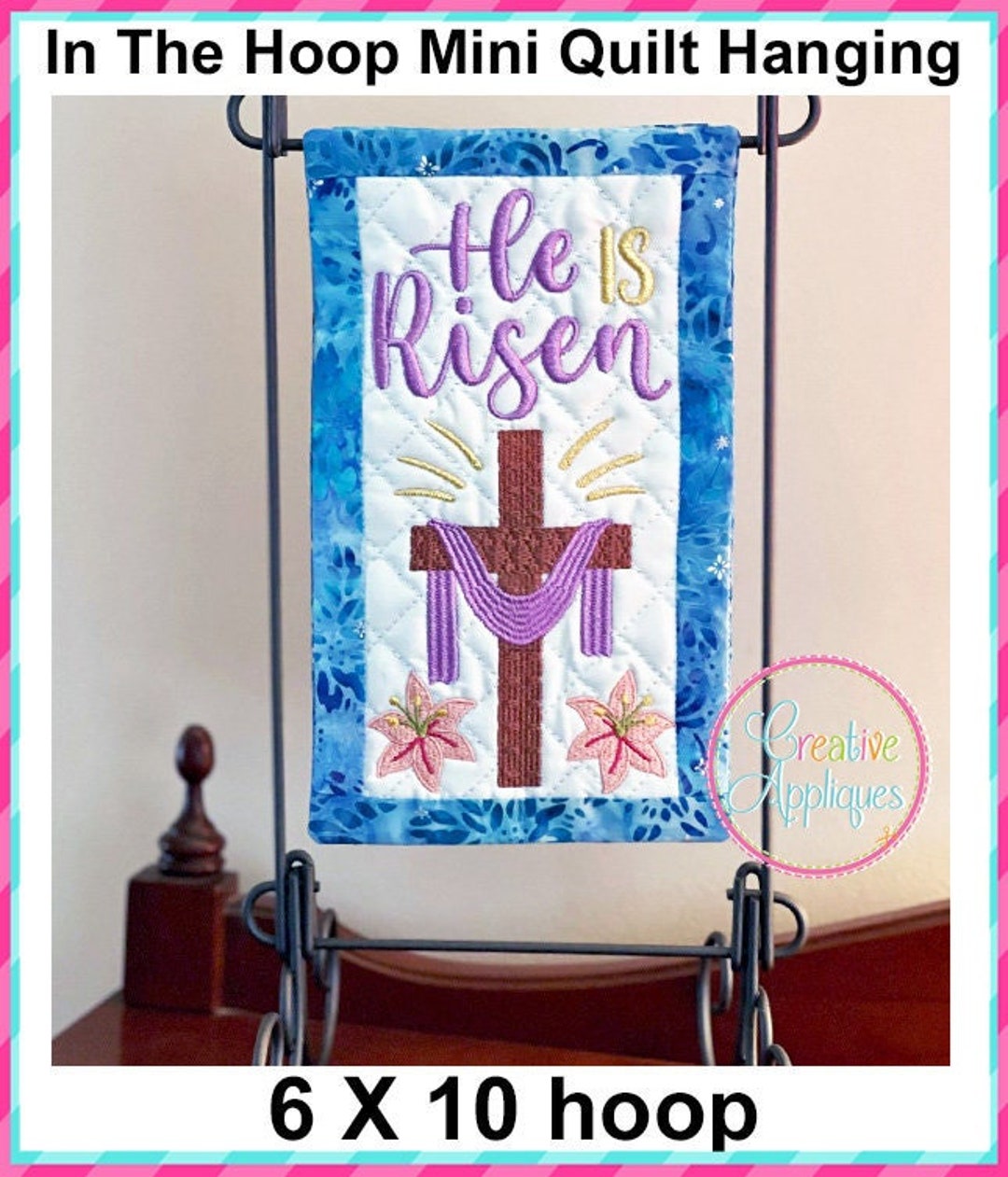 6x10 He is Risen Mini Quilted Hanging in the Hoop Machine Embroidery Design, Quilted Hanging ...