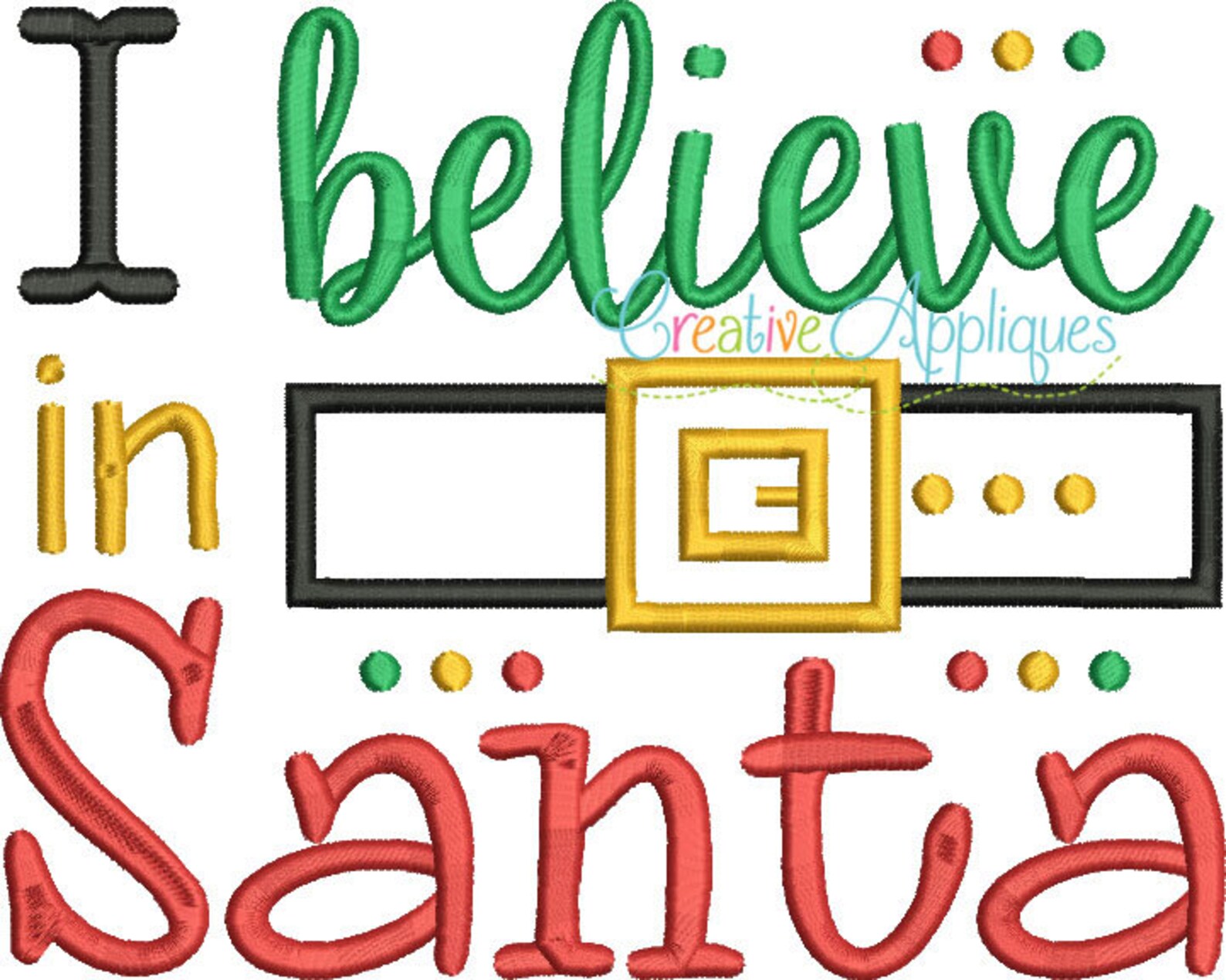 I Believe in Santa Applique Digital Machine Embroidery Design 4 Sizes ...