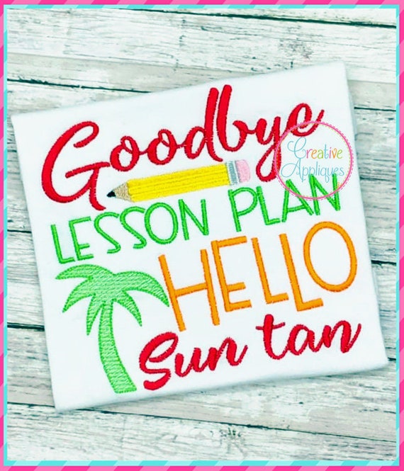 Goodbye Lesson Plan Hello Suntan Digital Machine Embroidery | Etsy