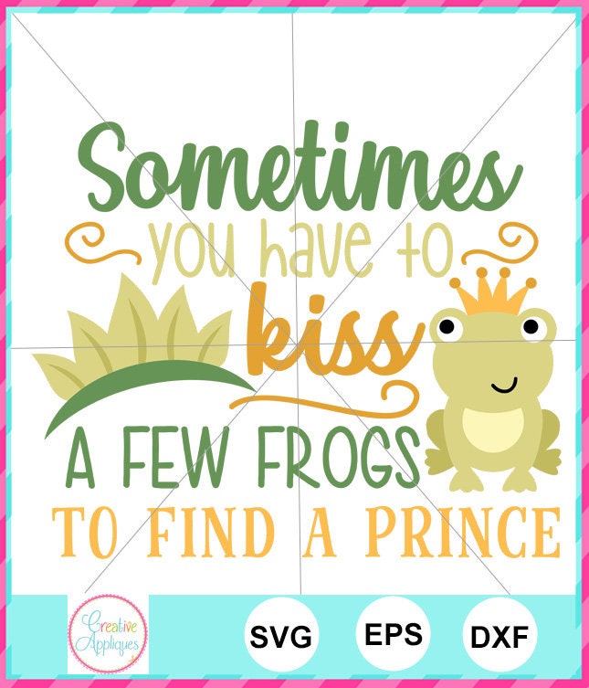 Sometimes You Have To Kiss a Few Frogs svg Tiana svg | Etsy